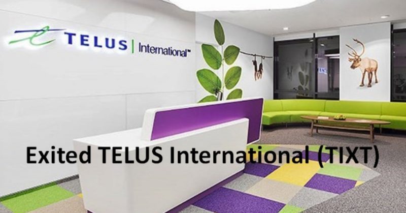 Exited TELUS International (TIXT)